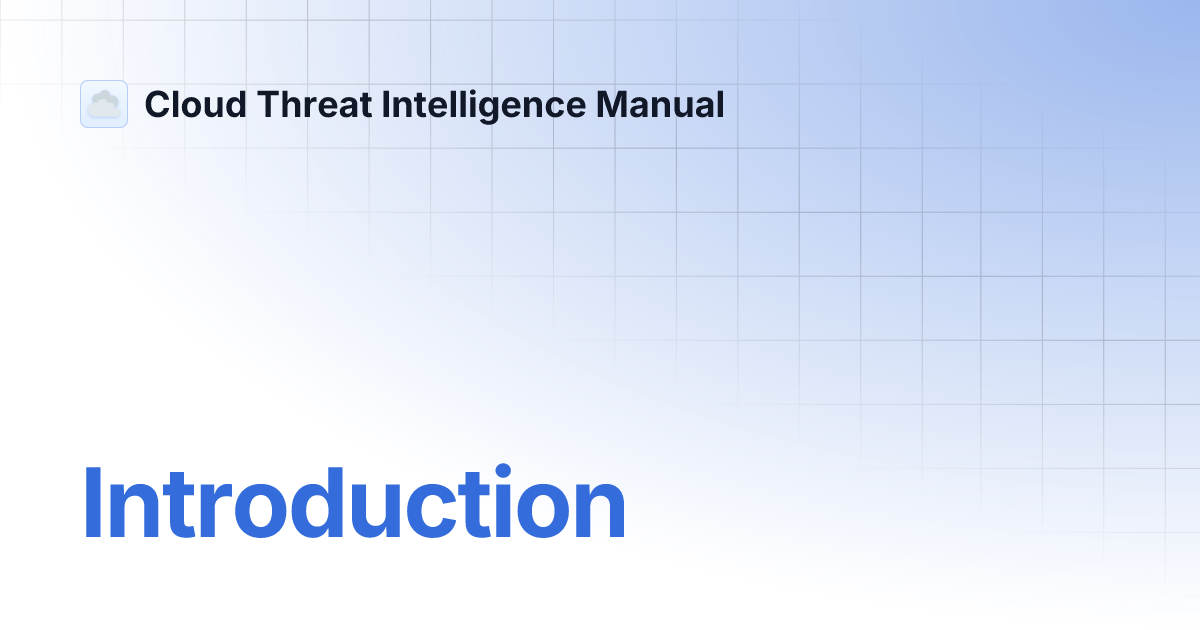 Introduction | Cloud Threat Intelligence Manual